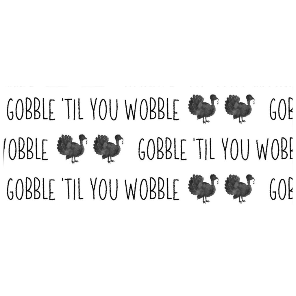 Gobble Til You Wobble Black And White Ceramic Mug Shutterfly